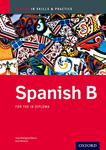 IB Spanish B: Skills and Practice: Oxford IB Diploma Program – Wiswoods ...