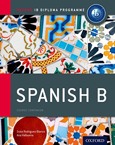 IB Spanish B: Course Book: Oxford IB Diploma Program – Wiswoods Limited